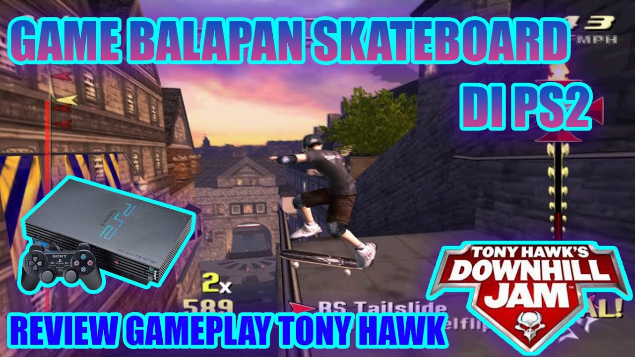 GAME JADUL | Game Balapan Skateboard Di Ps2 - Tony Hawk's Downhill Jam ...
