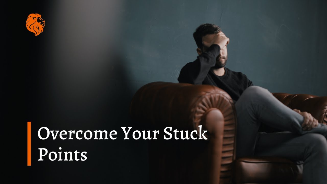 How To Overcome Your Stuck Points - YouTube