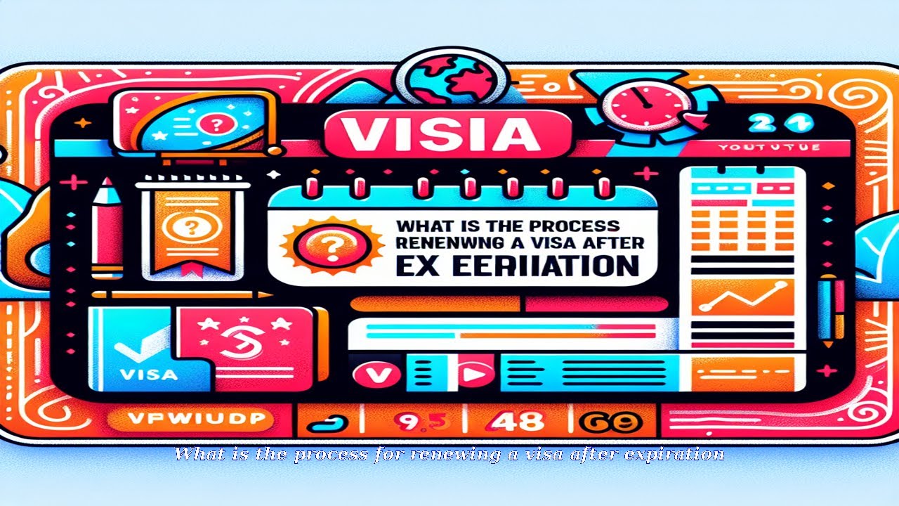 What is the process for renewing a visa after expiration - YouTube