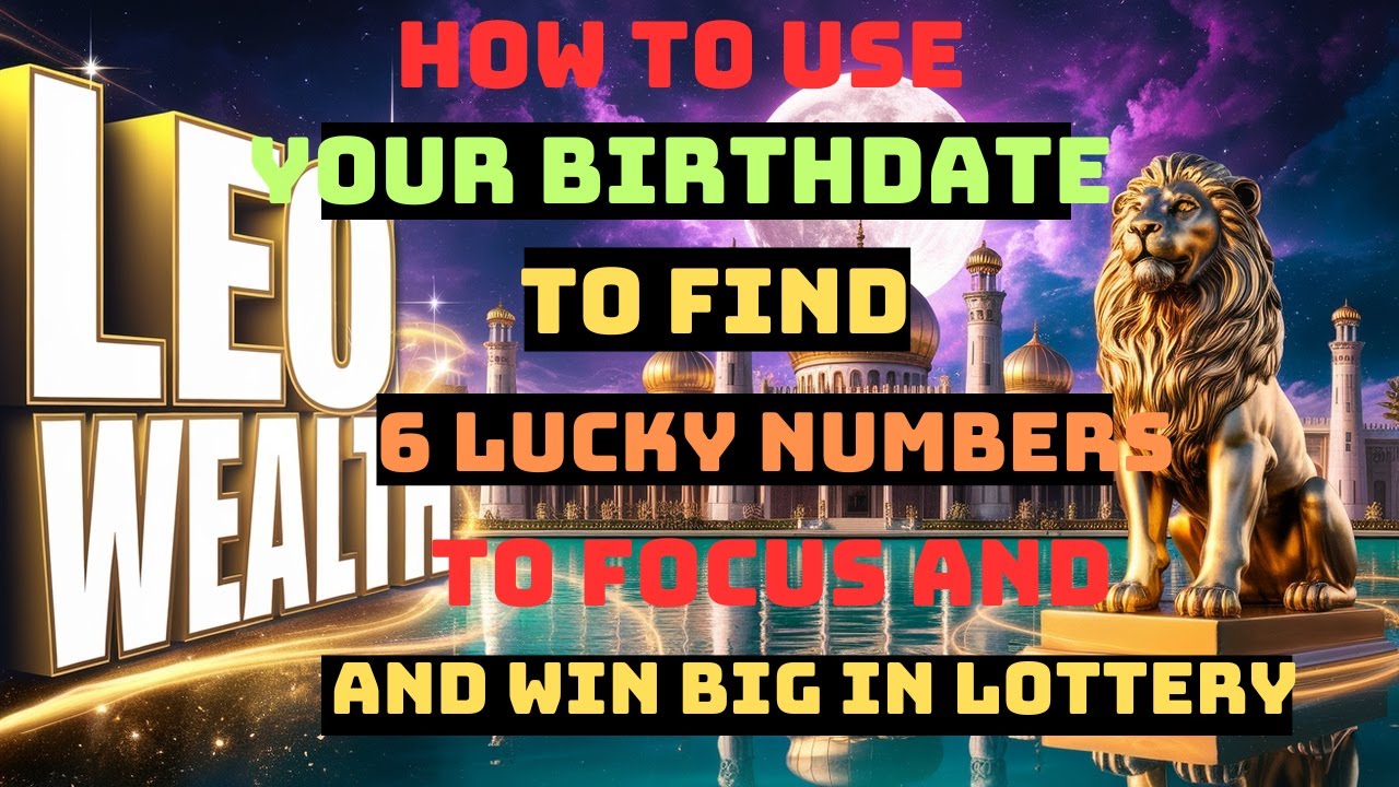 How to Use Your Birthdate to Find 6 Lucky Numbers to FOCUS and WIN BIG ...