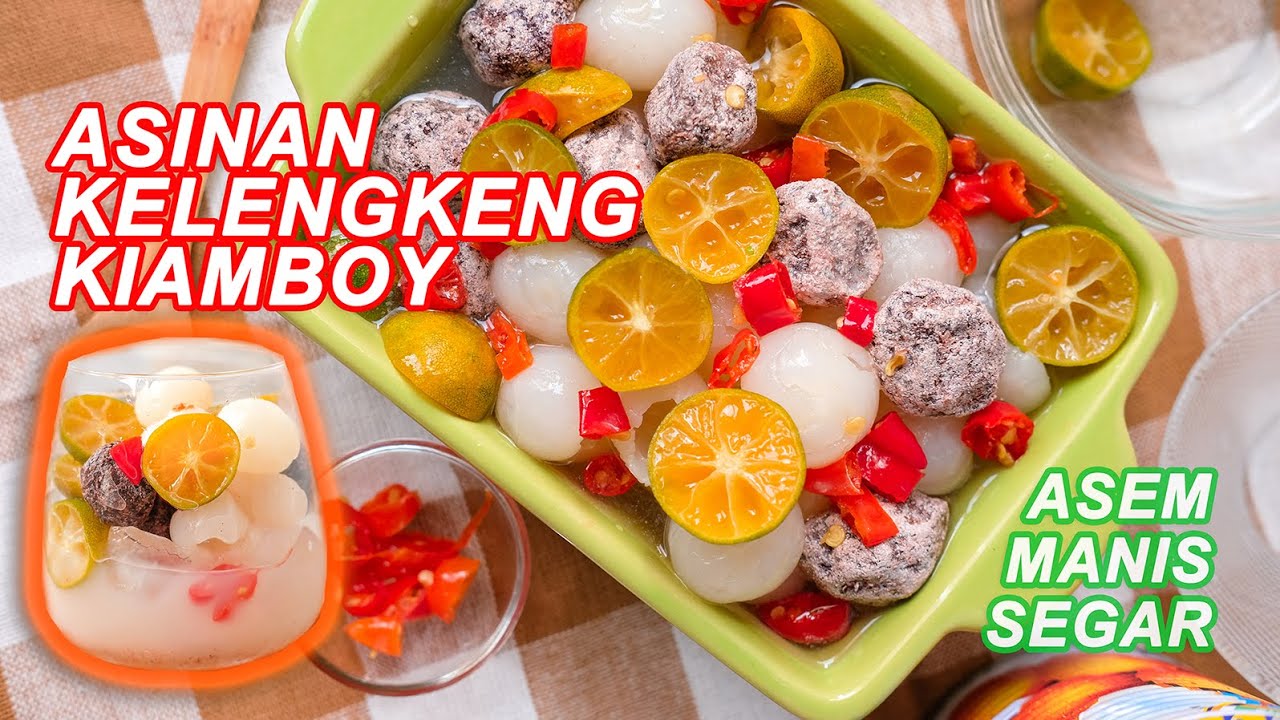 Resep ASINAN KELENGKENG KIAMBOY Kekinian - ASEM MANIS SEGER - YouTube