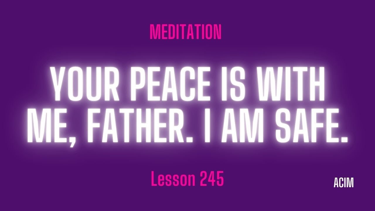 2025 Lesson 245 - A Course in Miracles Text and Meditation - YouTube