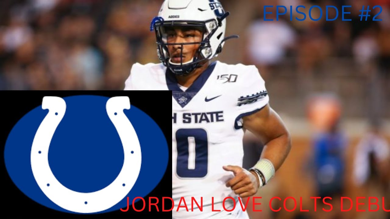 JORDAN LOVE MAKES HIS COLTS DEBUT!!! COLTS FRANCHISE EPISODE 2 - YouTube