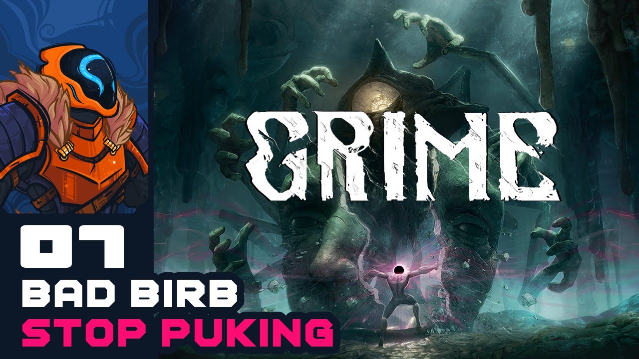 Bad Birb Stop Puking On Me! - Let's Play GRIME - PC Gameplay Part 7 ...