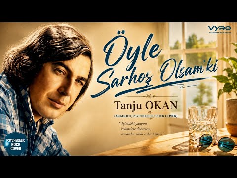 Öyle Sarhoş Olsam Ki - Tanju Okan (Anadolu,Psychedelic Rock Cover) 