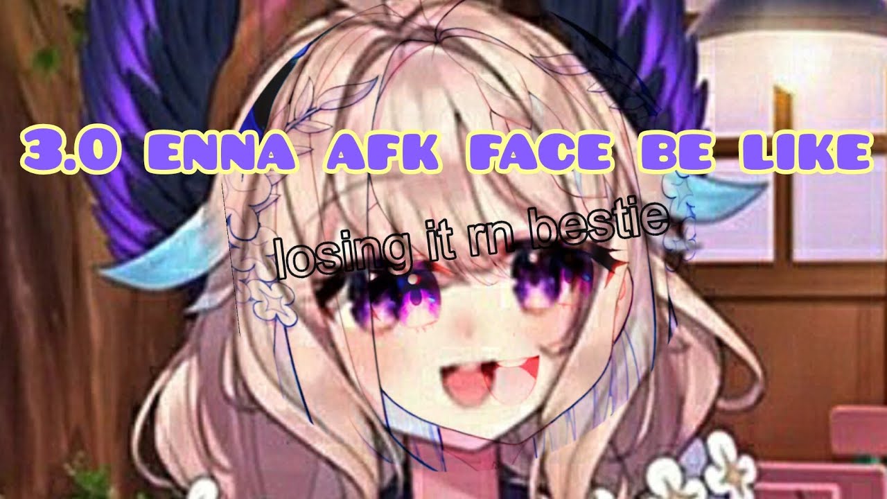imagine the power of 3.0 Enna AFK face - YouTube