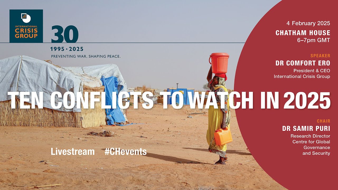 Ten Conflicts to Watch in 2025 | Chatham House event - YouTube