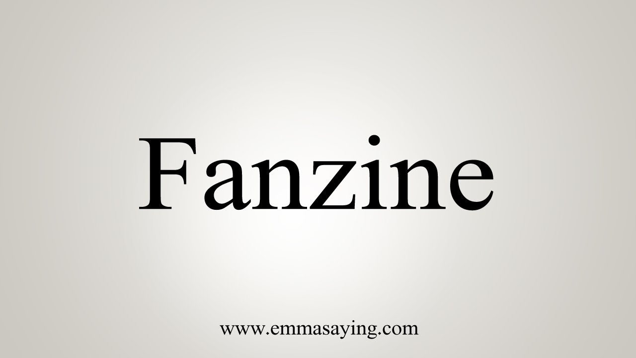How To Say Fanzine - YouTube