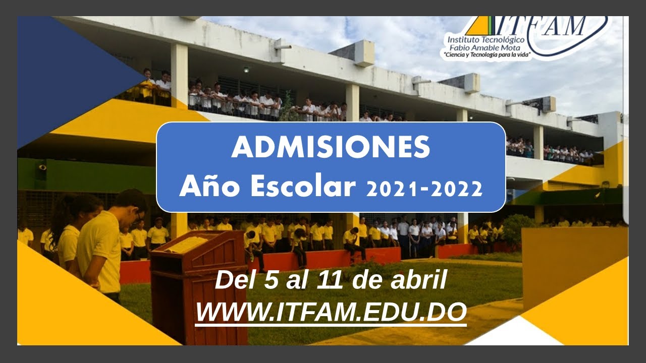 Admisiones Año Escolar 2021-2022 | ITFAM - YouTube