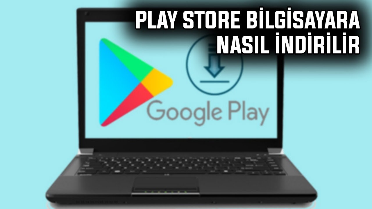 BİLGİSAYARA PLAY STORE NASIL İNDİRİLİR ? | 2022 - YouTube