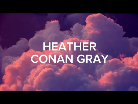HEATHER BY CONAN GRAY(LYRICS) - YouTube