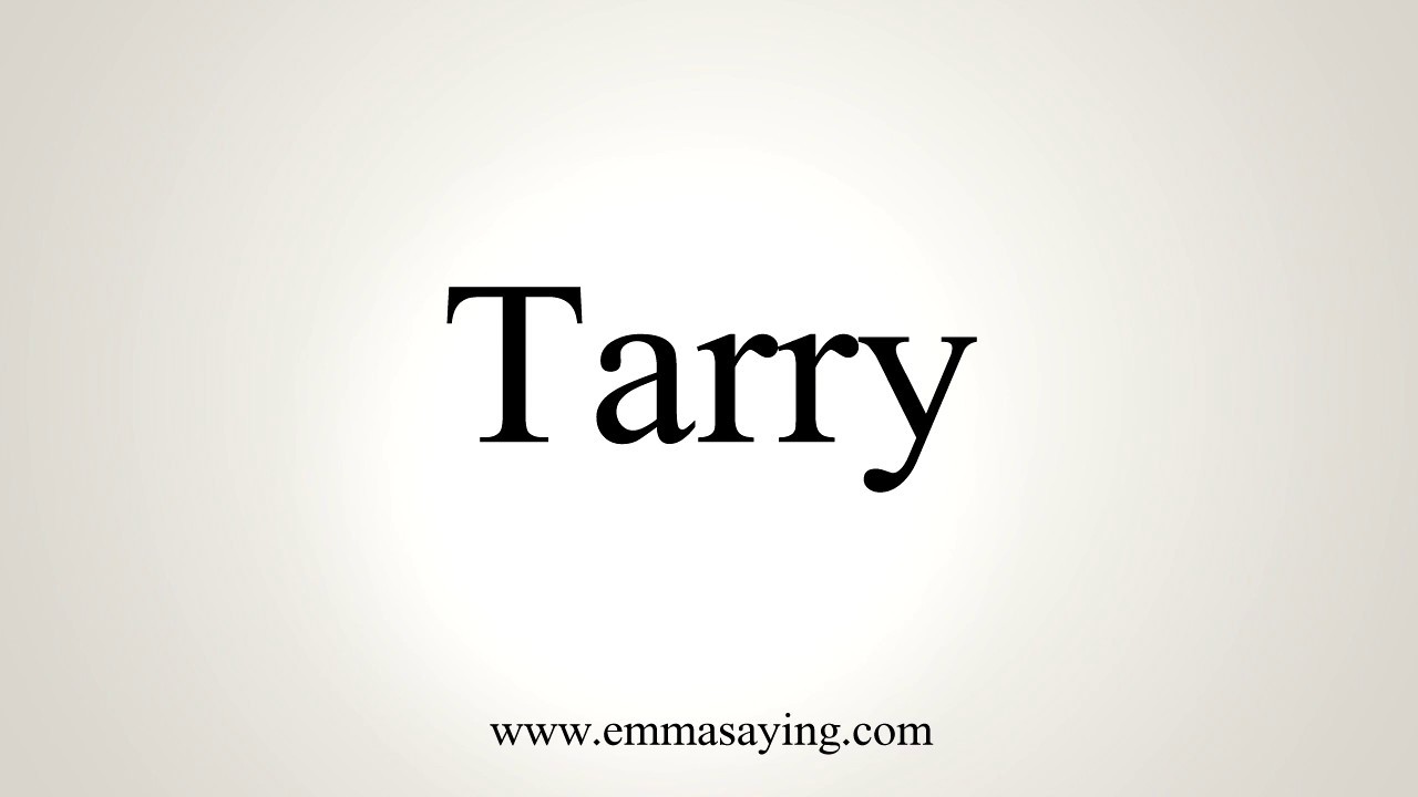 How To Pronounce Tarry - YouTube