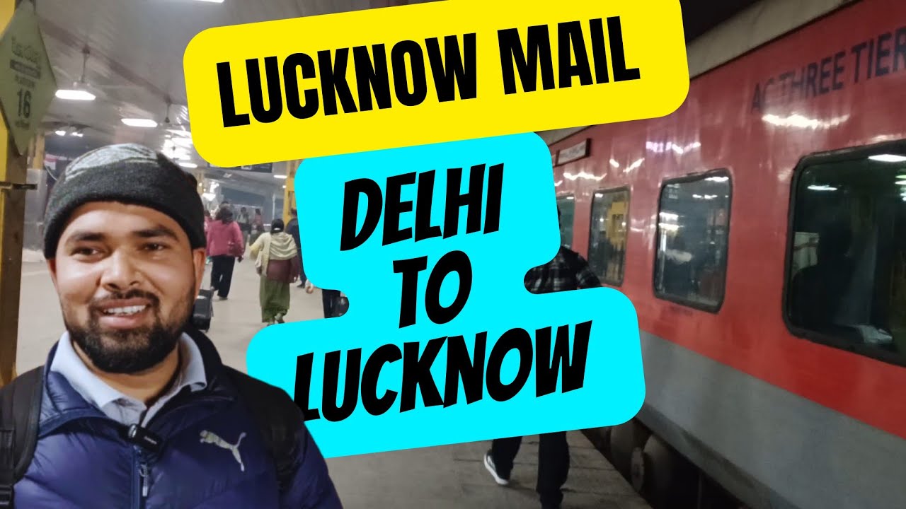 Lucknow Mail Full Journey | 3rd AC Experience | 12229/12230 Lucknow ...