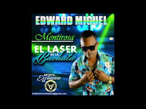 Edward Miguel El Laser De La Bachata Mentirosa - YouTube
