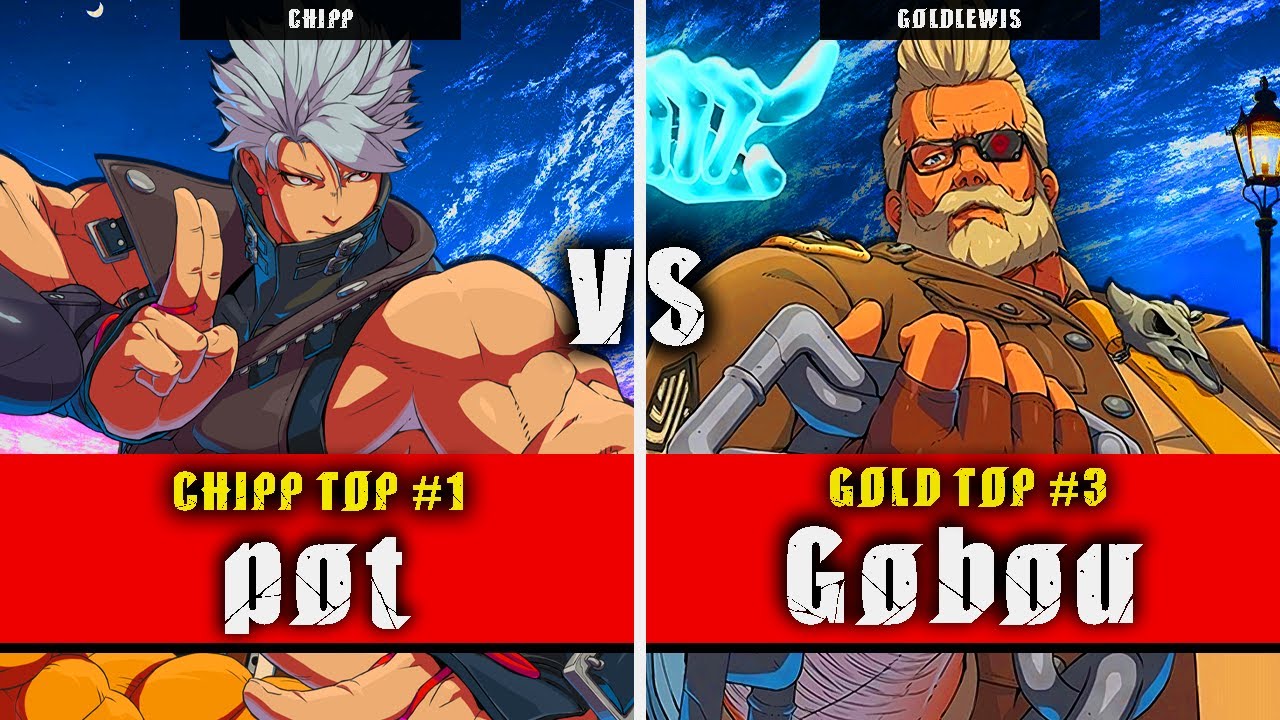 GGST | pot (Chipp) VS Gobou (Goldlewis) | Guilty Gear Strive High level ...