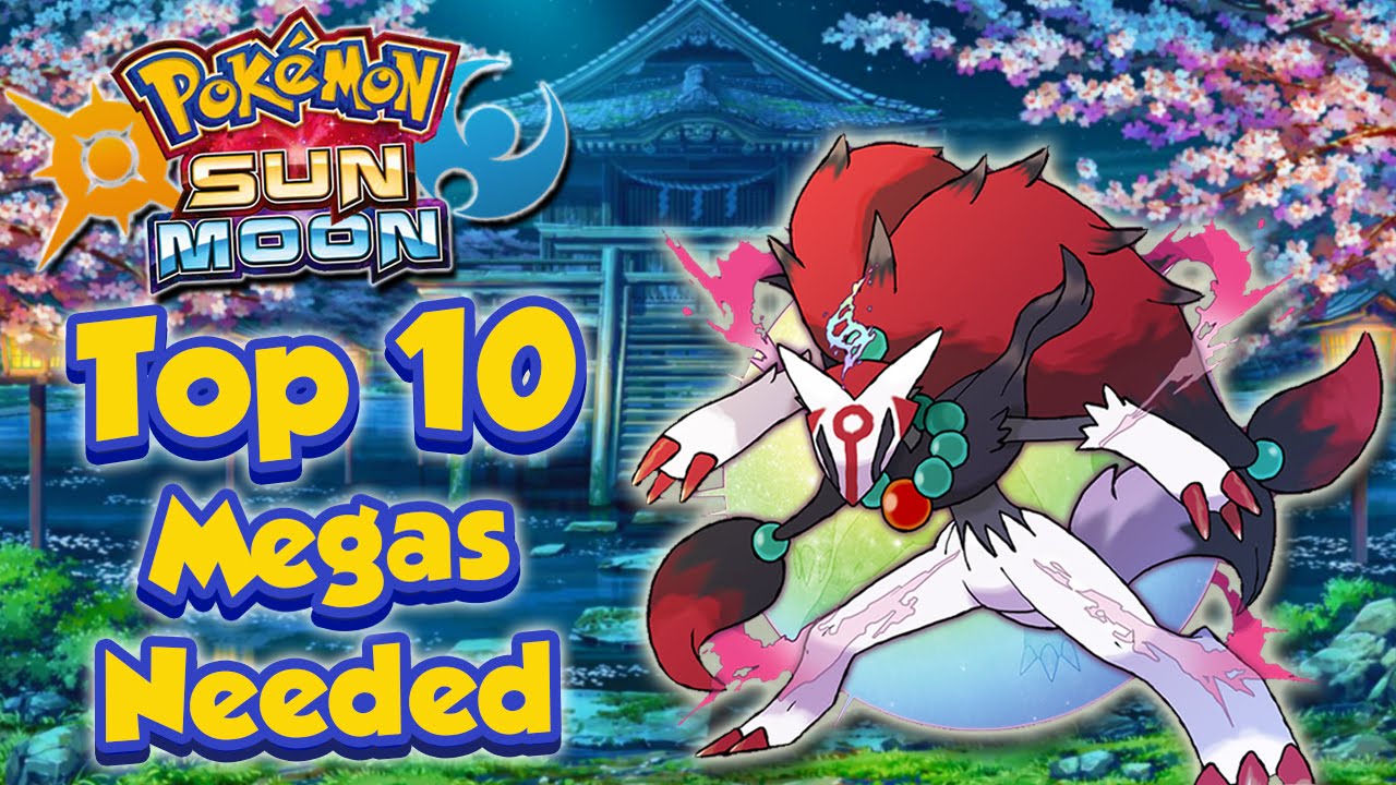 Top 10 New Pokémon Mega Evolutions Needed in Pokémon Sun & Moon! (Feat ...