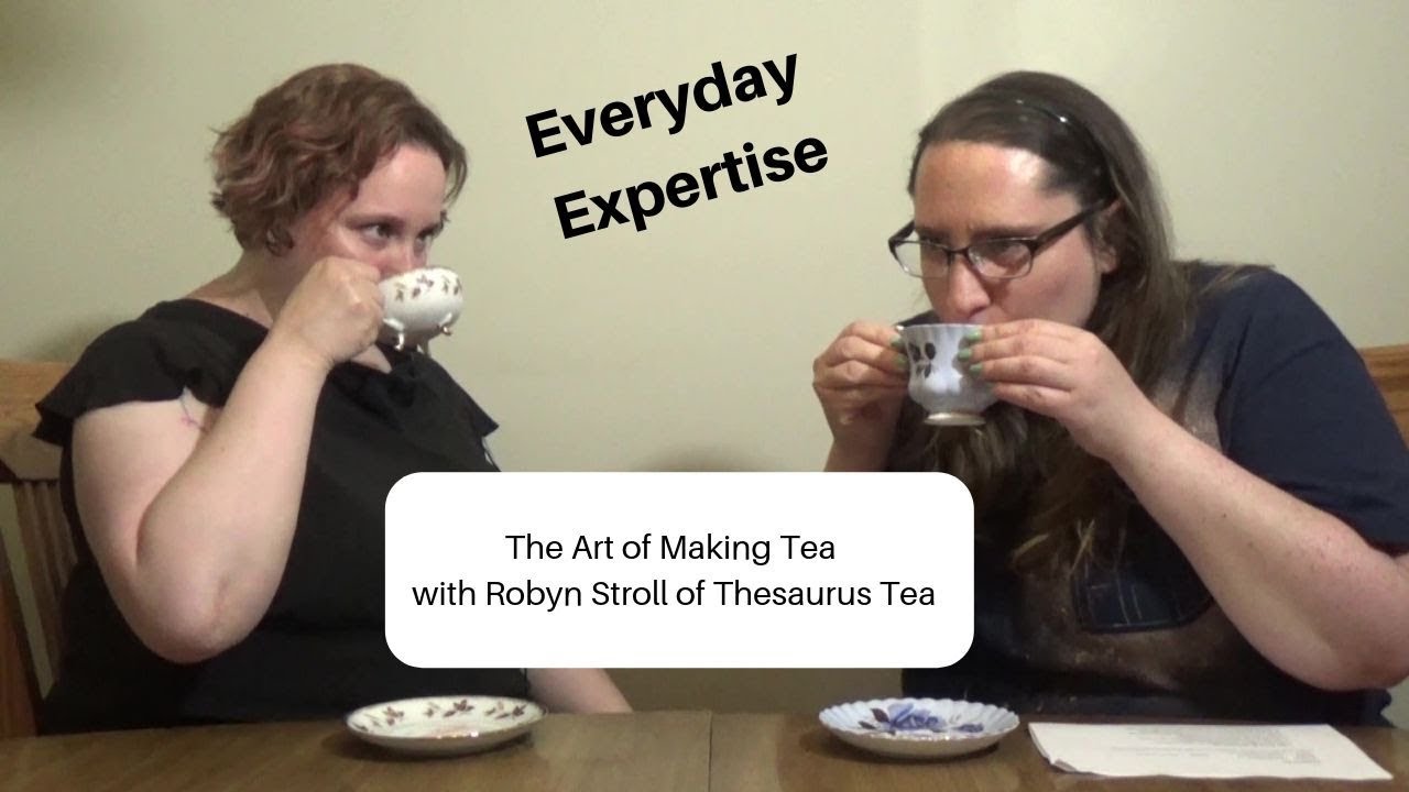 34 The Art Of Making Tea With Robyn Stroll Of Thesaurus Tea YouTube 34-the-art-of-making-tea-with-robyn-stroll-of-thesaurus-tea-youtube