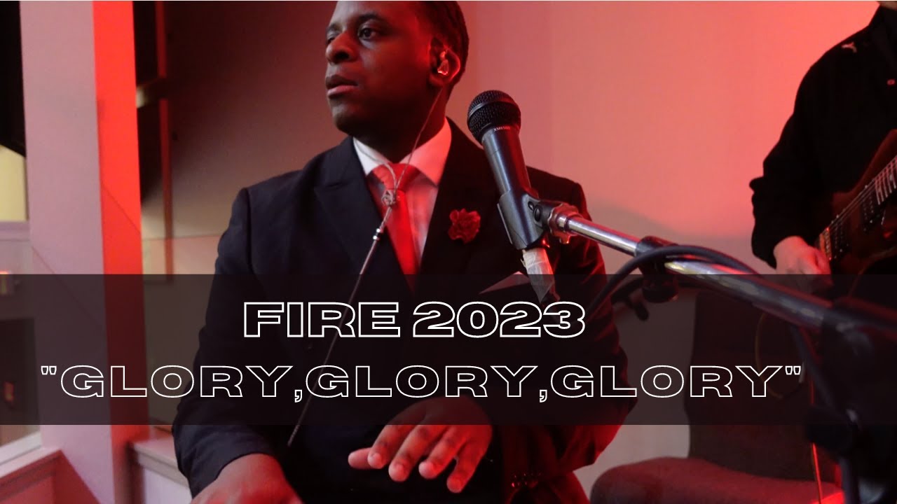 Glory, Glory, Glory - FIRE CONFERENCE 2023 - YouTube