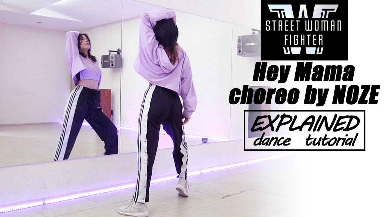 Noze Wayb - ‘Hey Mama’ Street Woman Fighter Dance Tutorial by Kathleen ...
