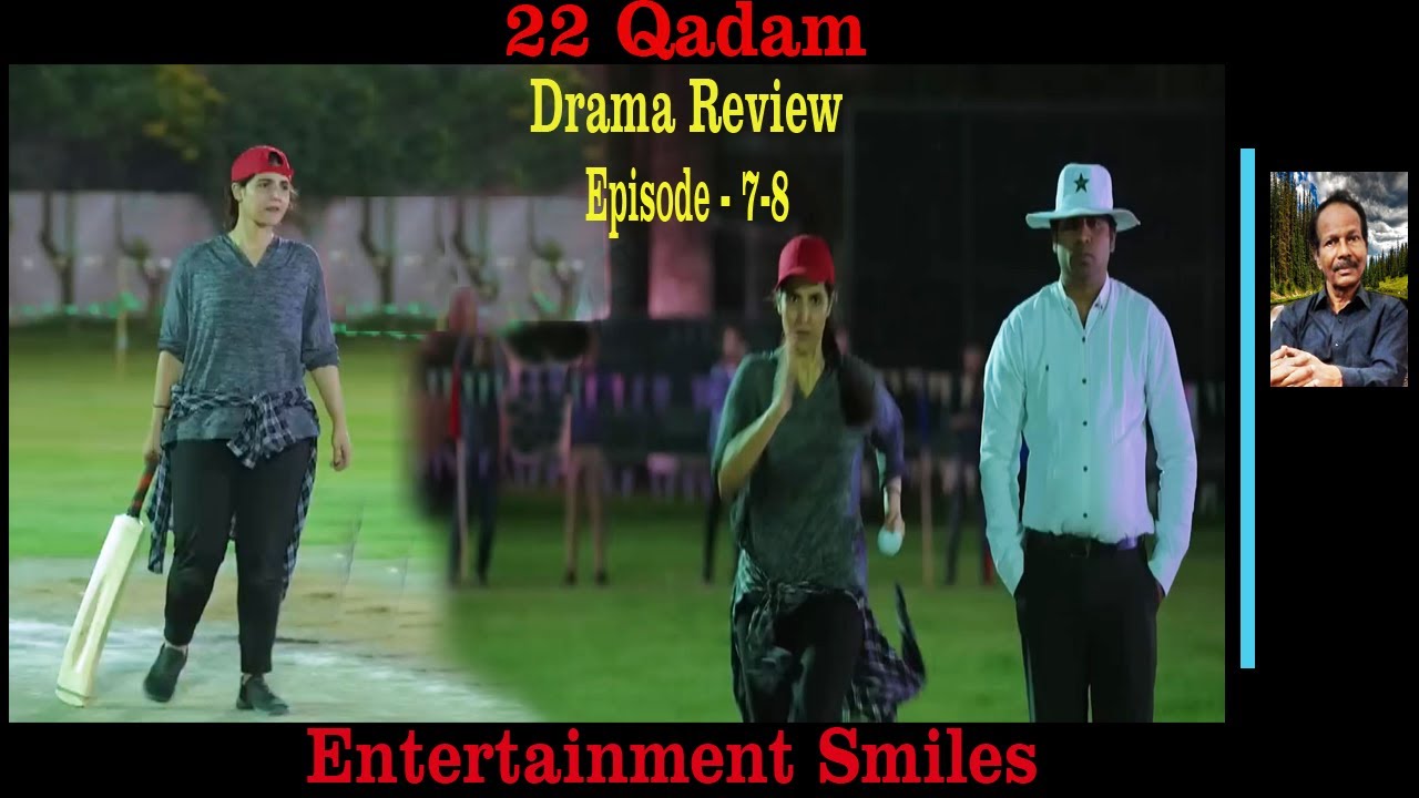 22 Qadam | Episode 7-8 | Drama Review|Wahaj Ali | Hareem Farooq |Green ...