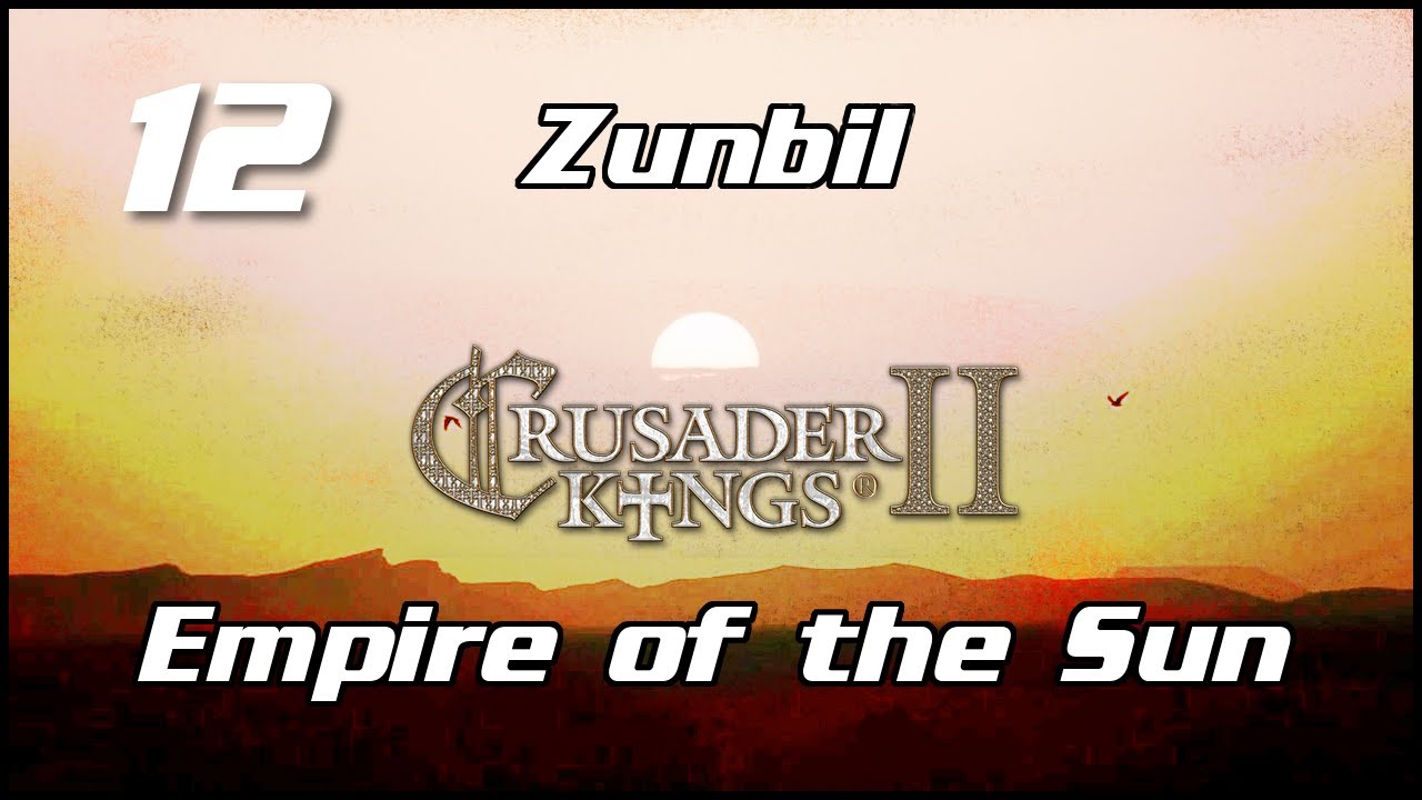 Crusader Kings 2 - Zunbil Zunist, Empire of the Sun - 12 (FINAL) - YouTube