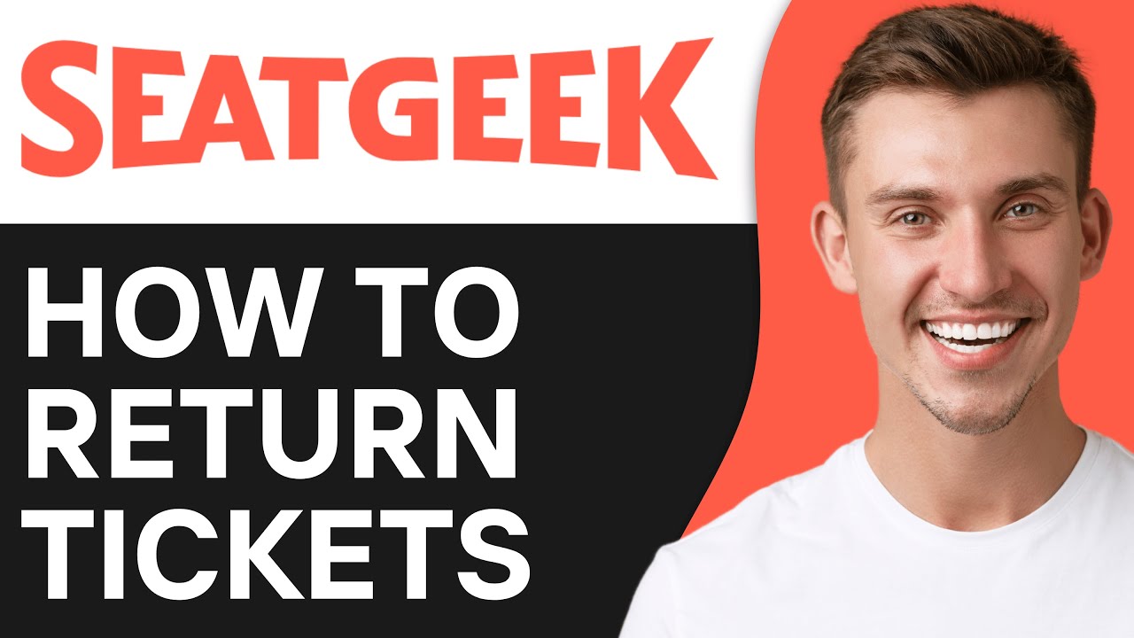 HOW TO RETURN TICKETS ON SEATGEEK (2026) - YouTube