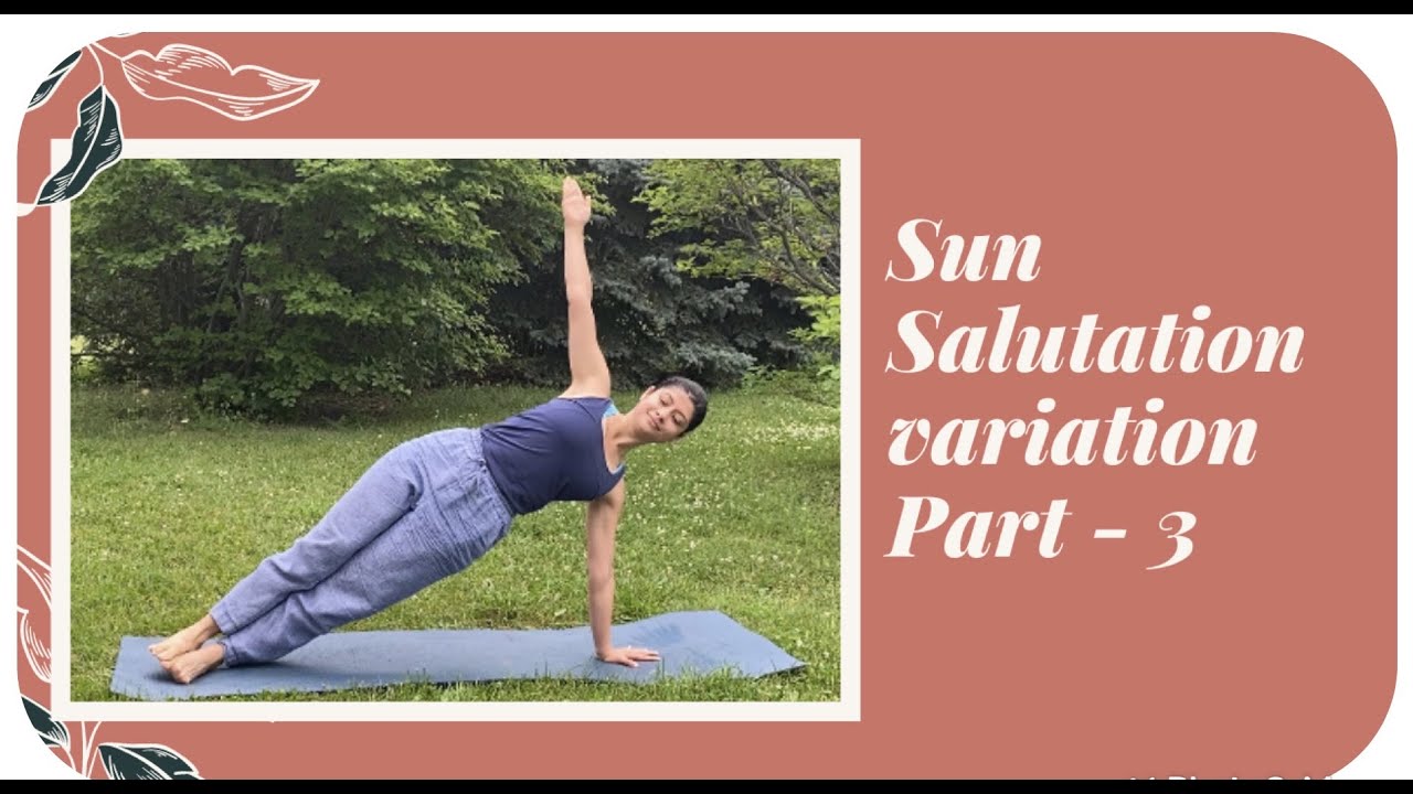 Sun Salutation Variation - Part 3 - YouTube