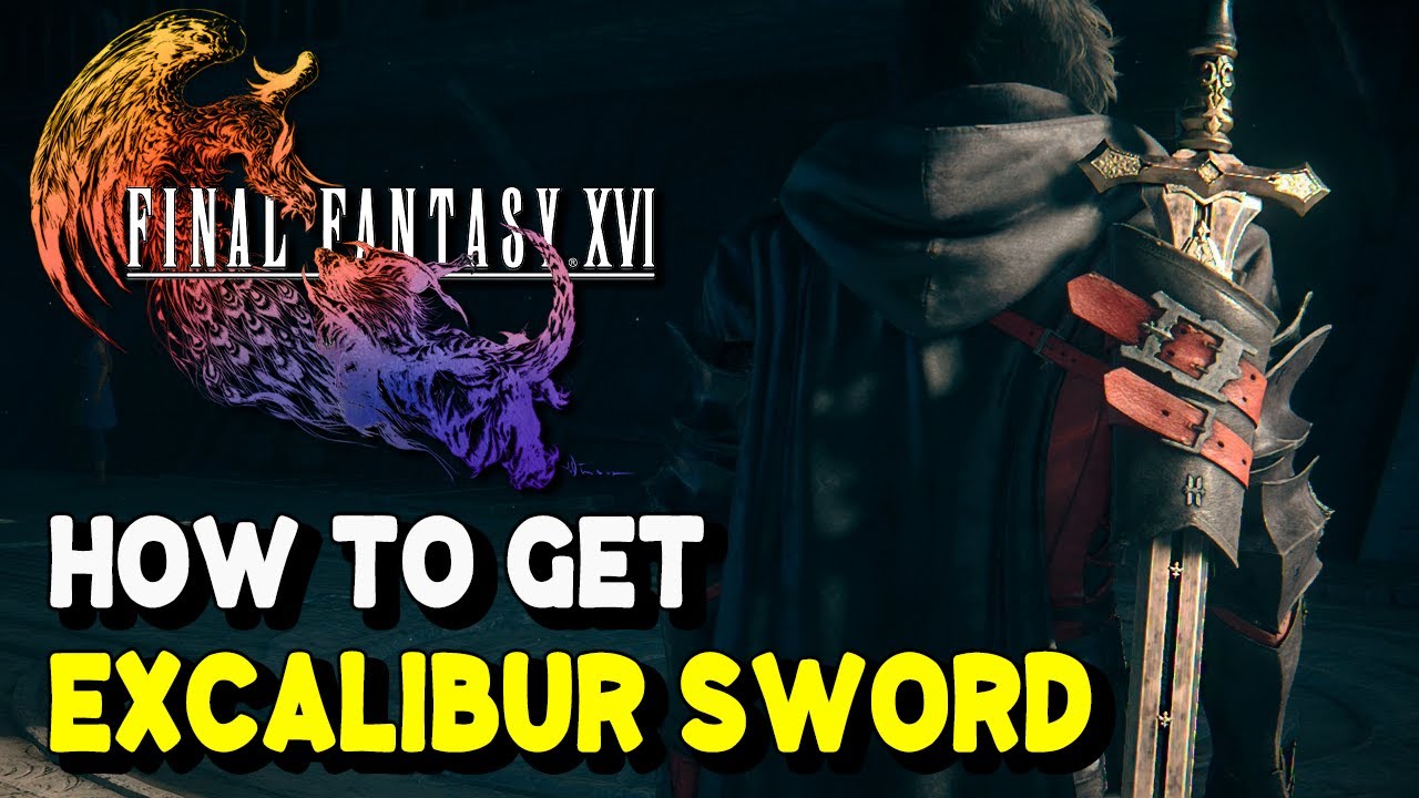 Final Fantasy 16 How to get EXCALIBUR SWORD (Grimalkin Hide & Bomb ...