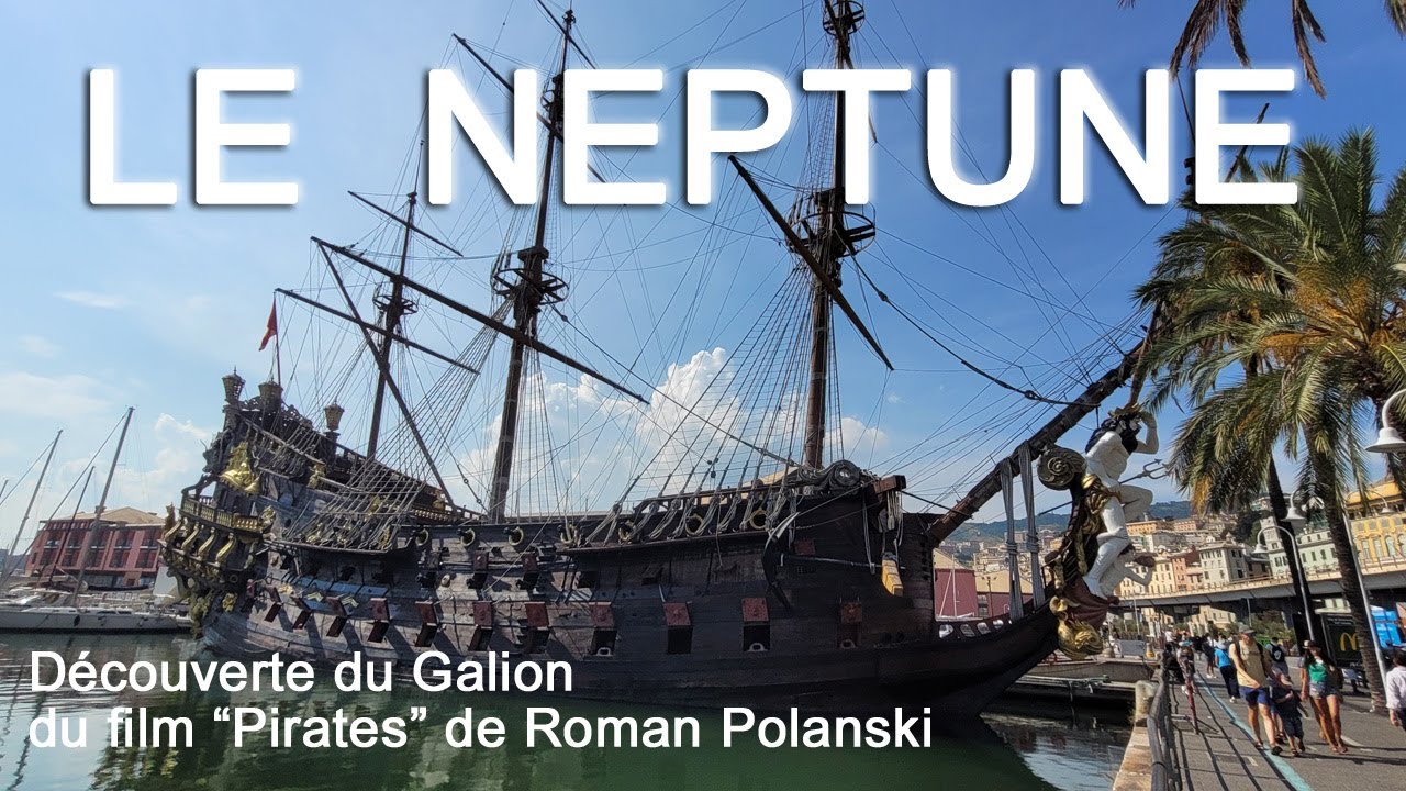 À la Découverte du bateau Le Neptune du film "Pirates" de Roman ...
