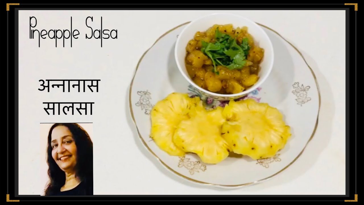 Pineapple Salsa recipe / अननानास सालसा विधि / by Tara Soni Kitchen ...