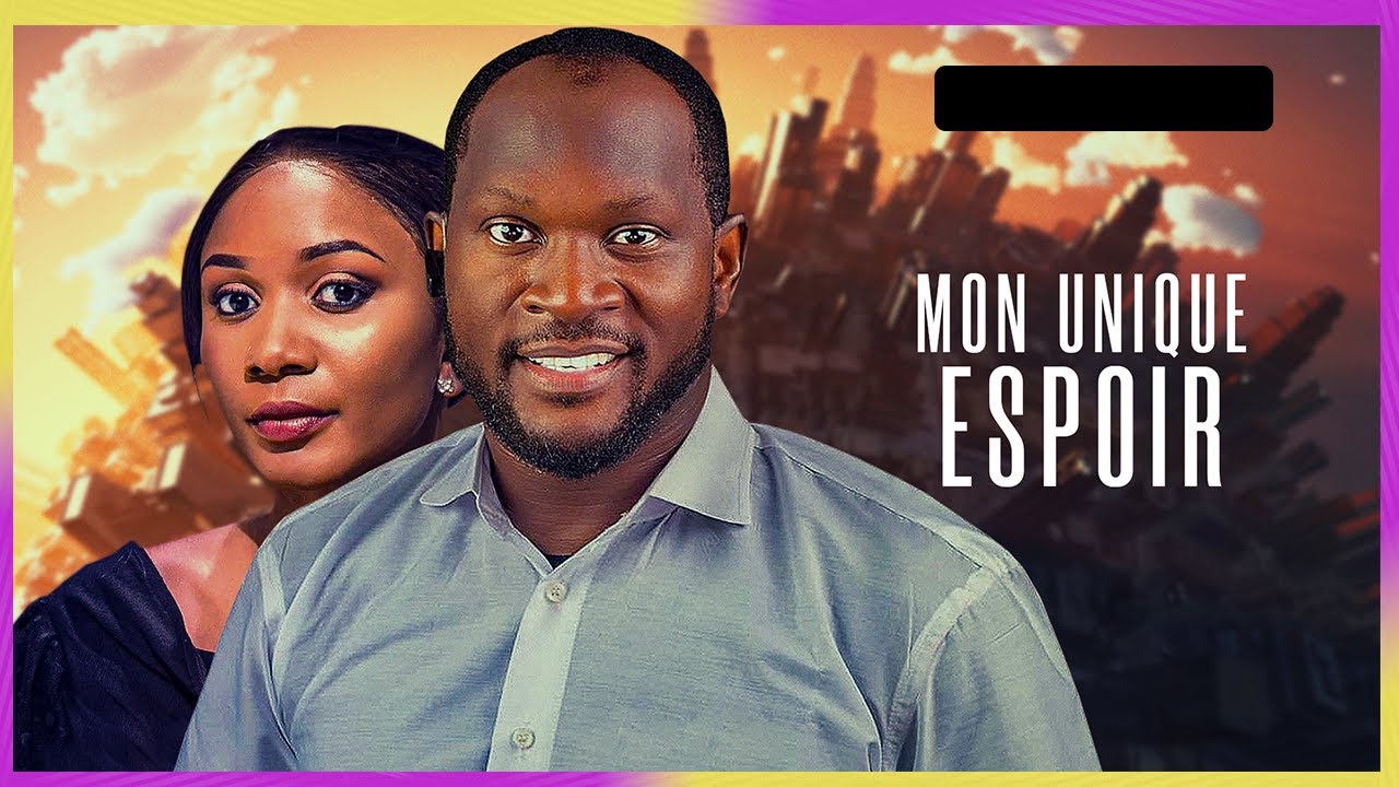 MON UNIQUE ESPOIR - Film Nigérian en Français Complet - YouTube