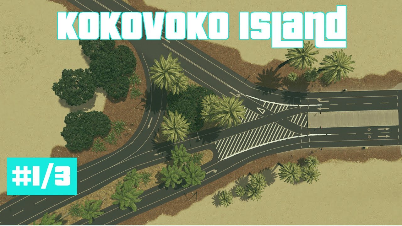 Cities Skylines: Kokovoko Island - EP 1/3 - Simple Intersection - YouTube