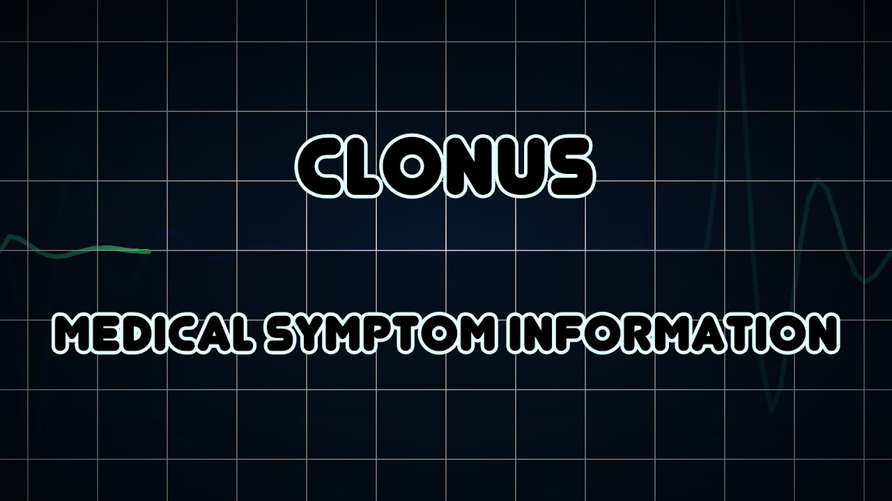 Clonus (Medical Symptom) - YouTube