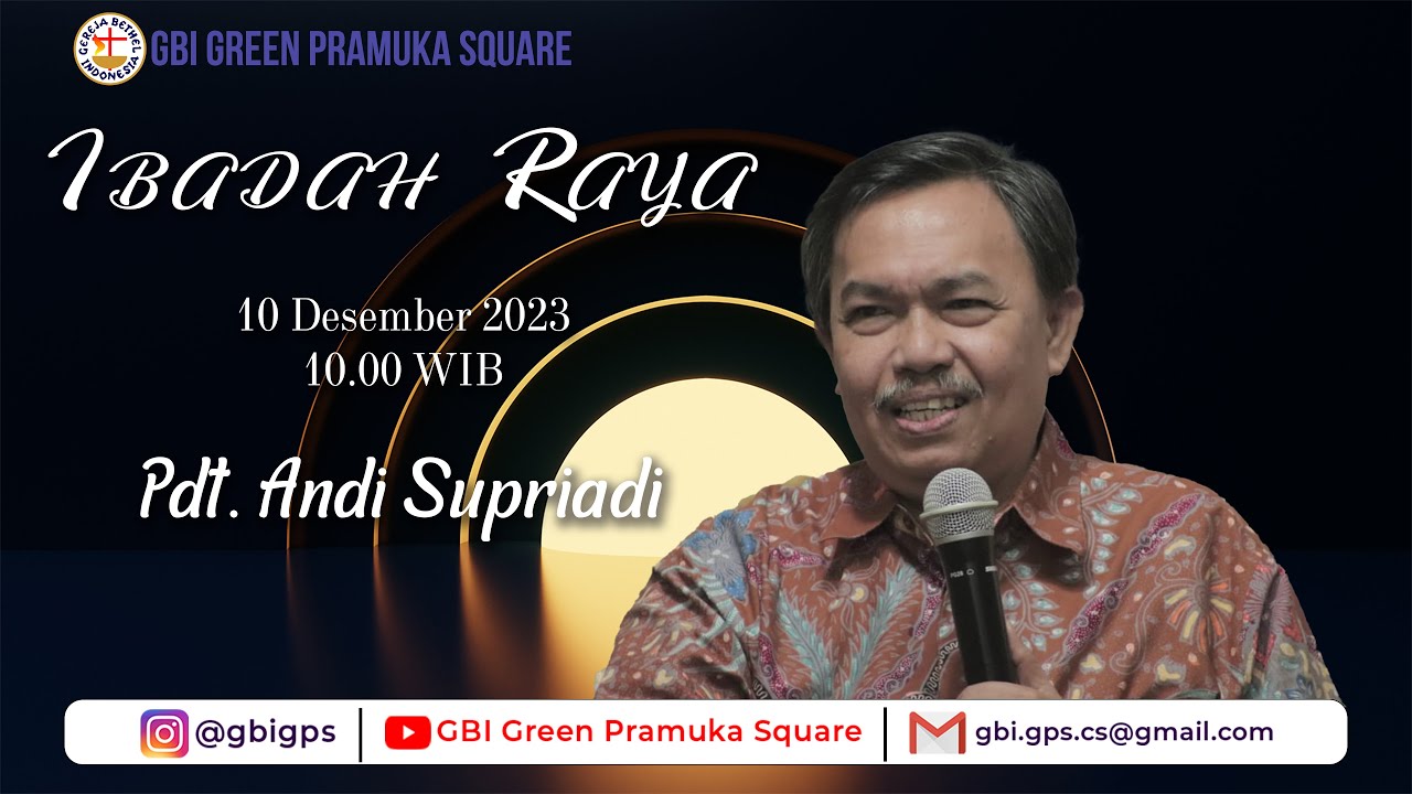 Ibadah Raya 1 - Pdt. Andi Supriadi - 10 Desember 2023 - 10.00 WIB - YouTube