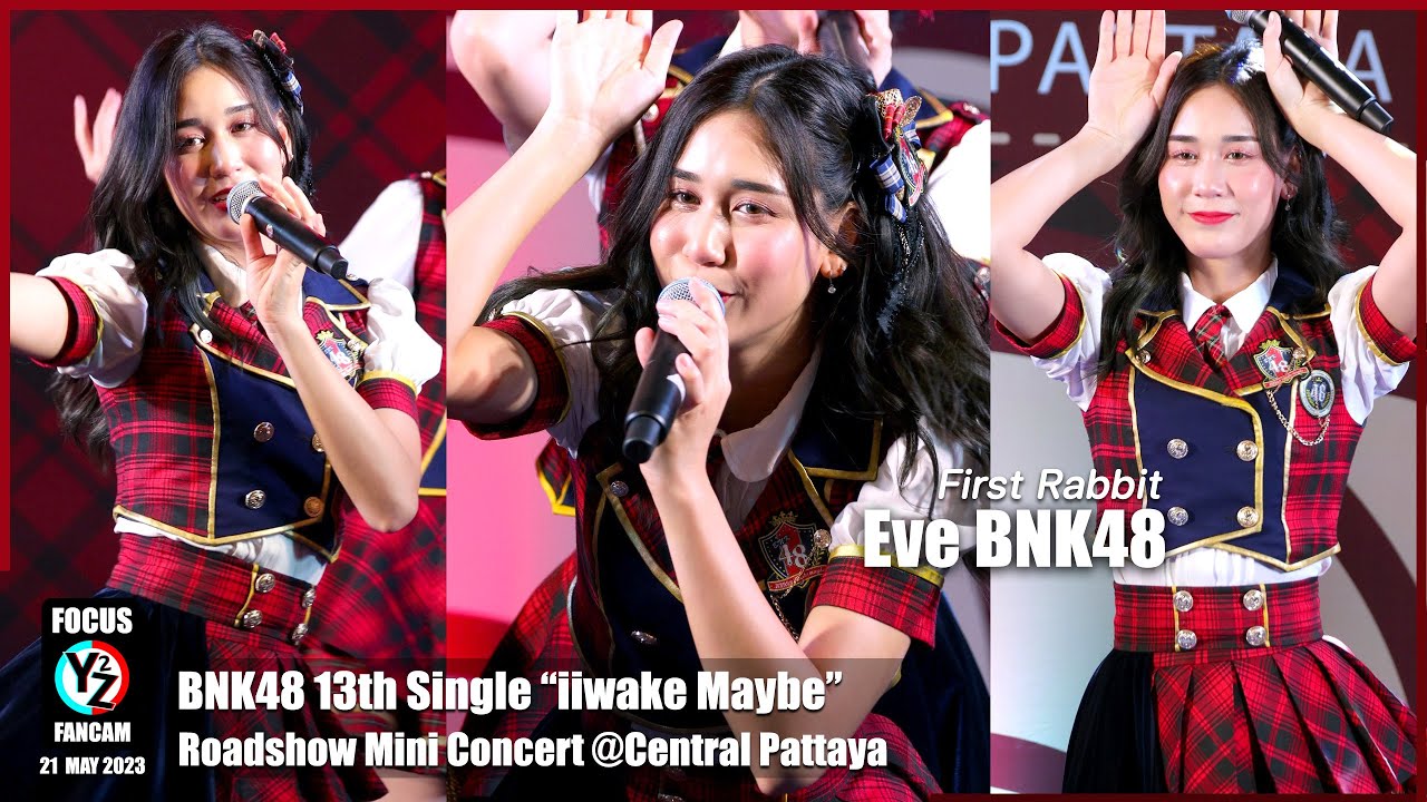 Eve BNK48 Fancam - First Rabbit | BNK48 Roadshow Mini Concert @ Central Pattaya | 230521 - YouTube