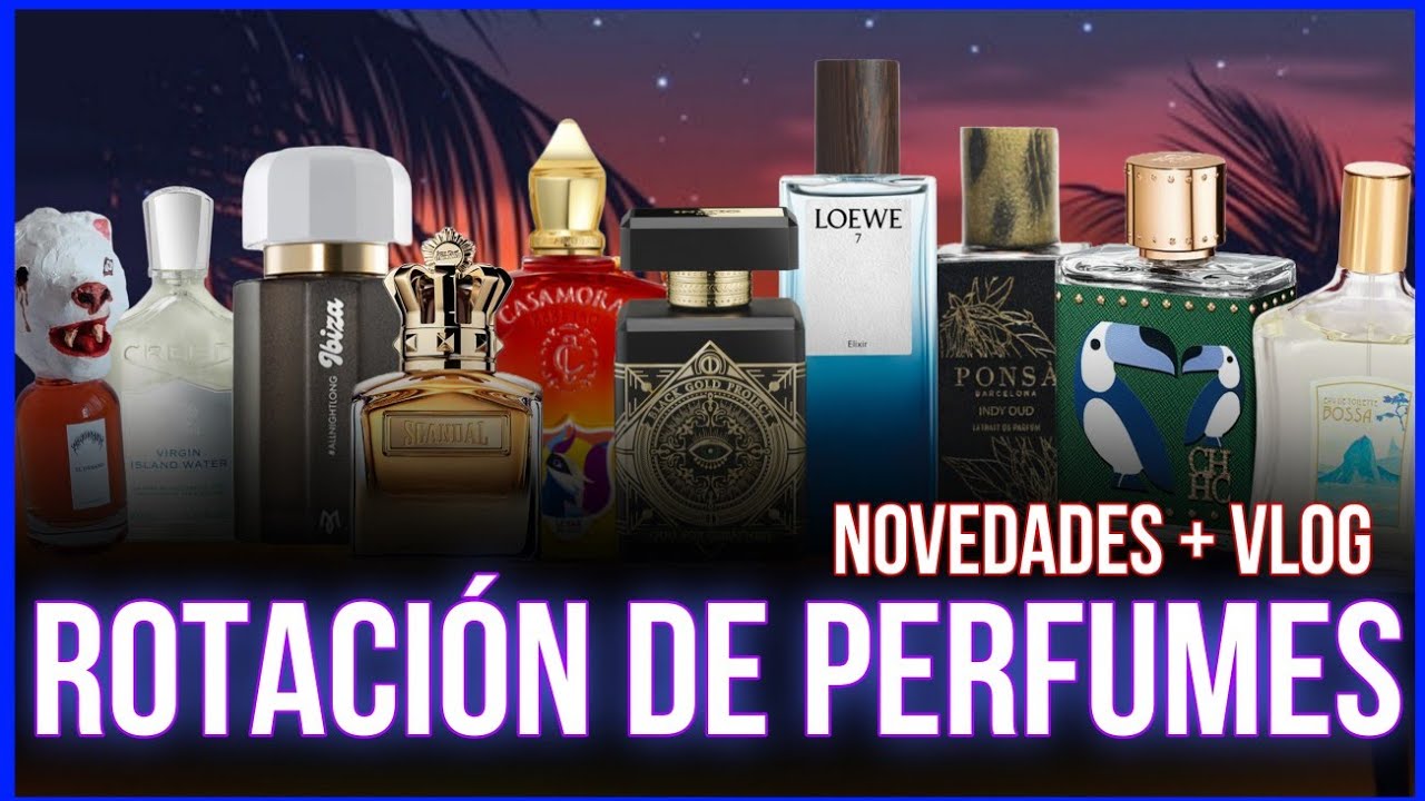 ♻️ ROTACION DE PERFUMES Vol III ♻️ Novedades, nuevas incorporaciones ...