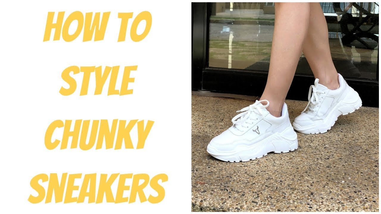 How to Style Chunky Sneakers - YouTube