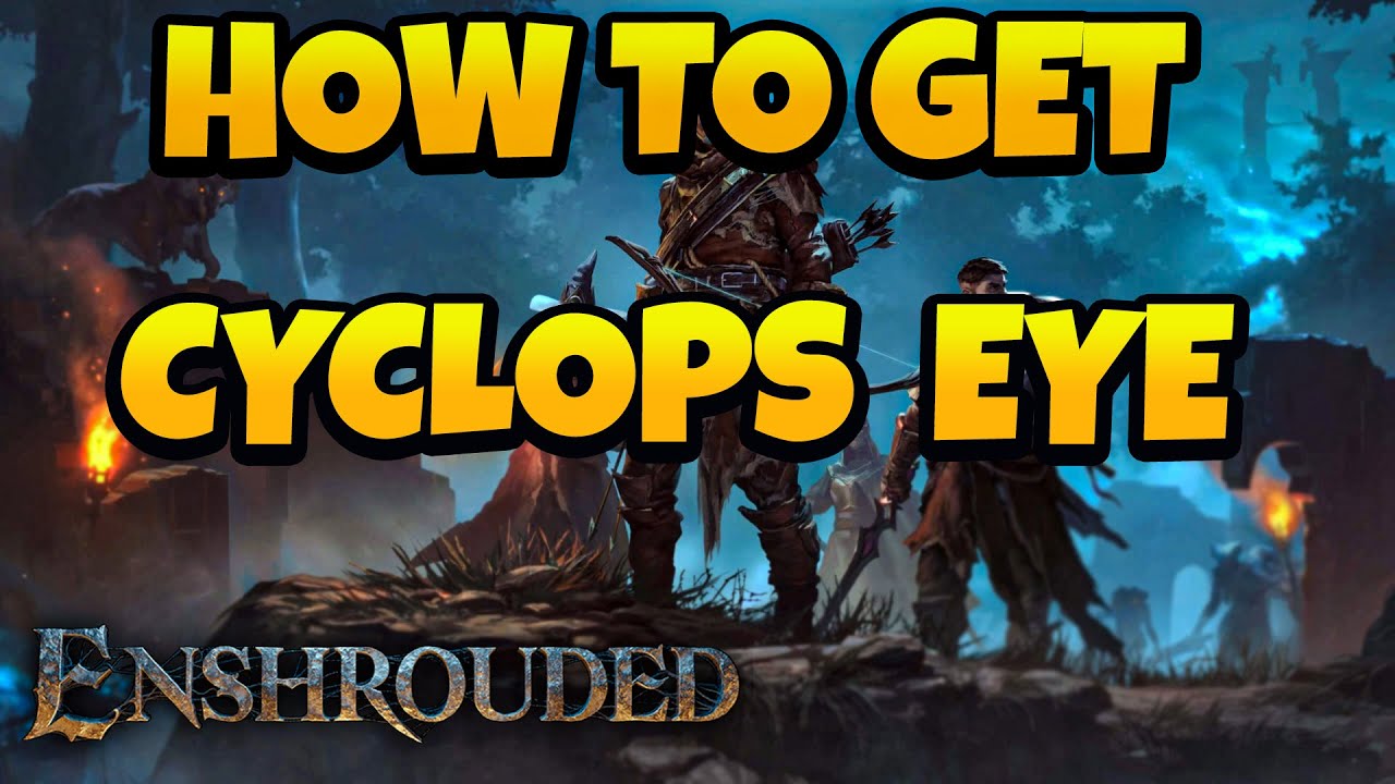 How to Get Enshrouded Cyclops Eye in Enshrouded - YouTube