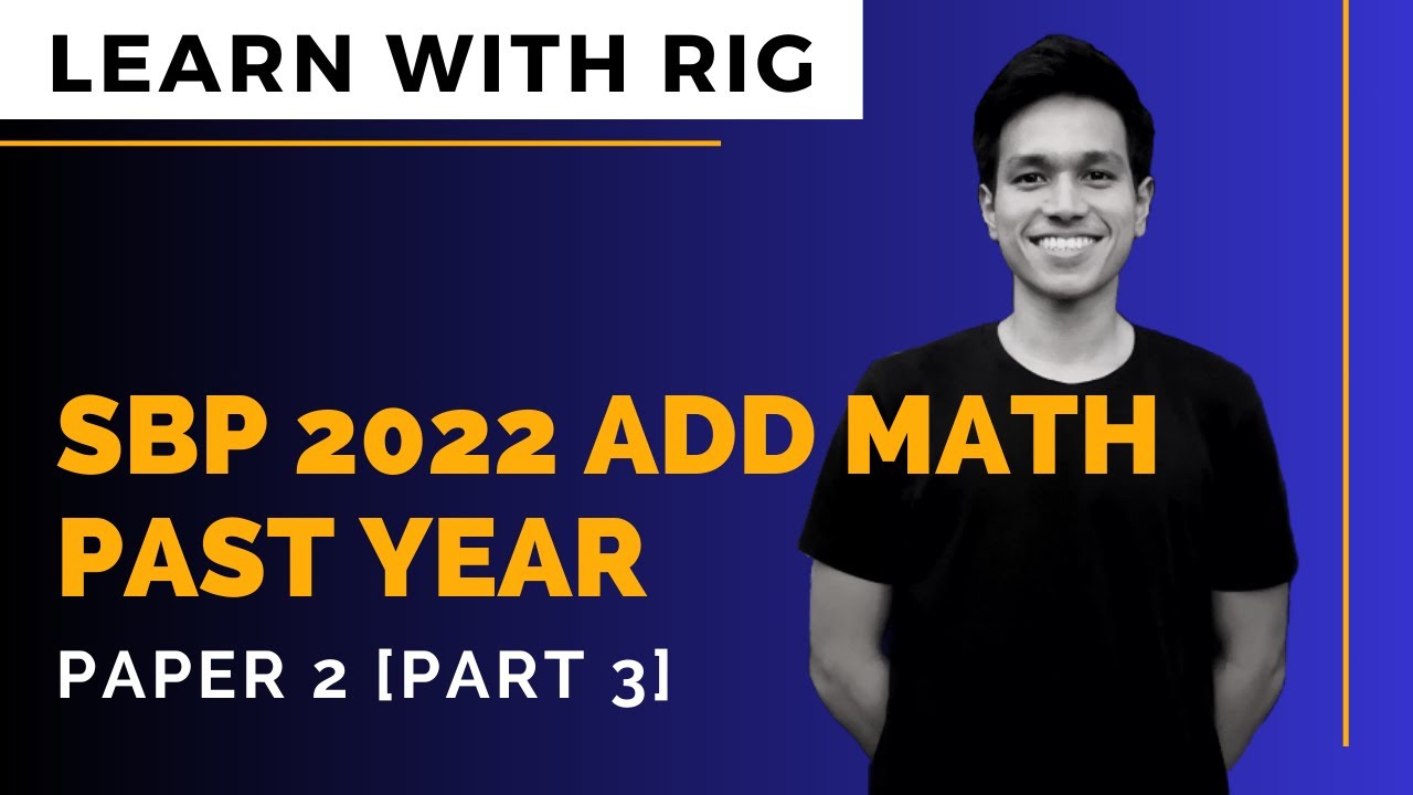 SBP 2022 Add Math Paper 2 (Part 3) | SPM Trial Paper - YouTube