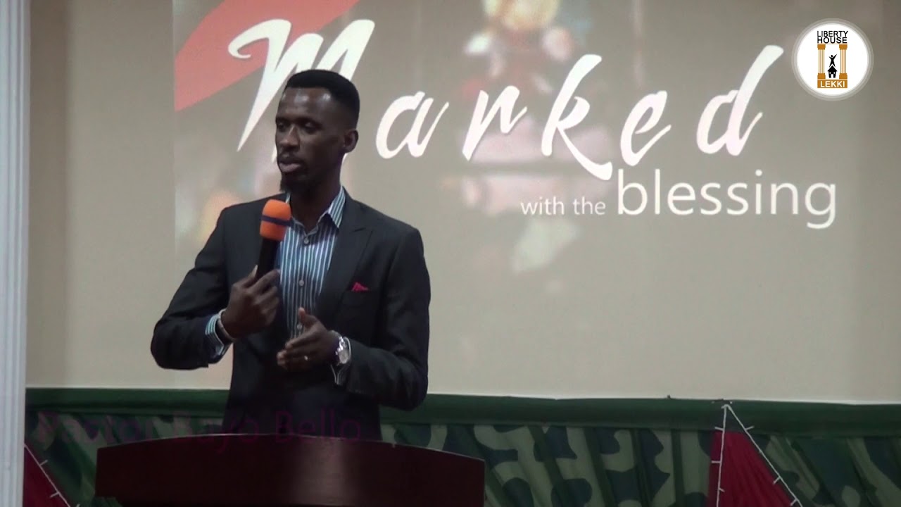 Sunday February 18, 2018- Marked with the Blessing - Pastor Bayo Bello ...