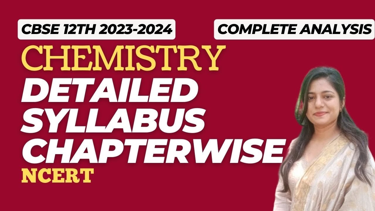 Class 12th Chemistry 2023-24 |🔥Detailed Syllabus🔥| Complete Chapterwise ...