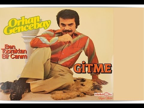 ORHAN GENCEBAY - GİTME