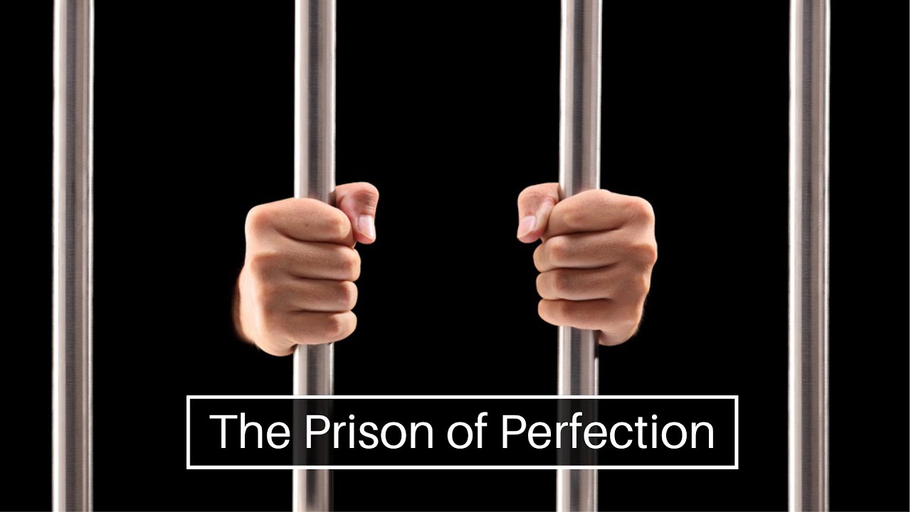 Prison of Perfection - YouTube