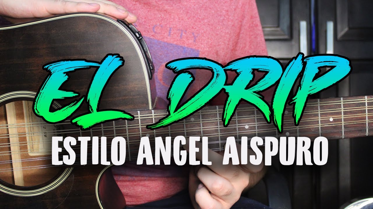 Requinto EL DRIP estilo ANGEL AISPURO | Tutorial - Tabs - YouTube