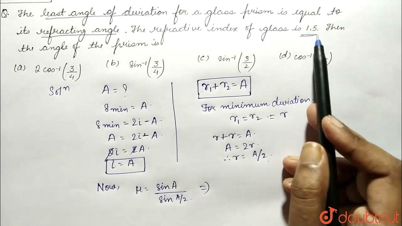 The least angle of deviation for a glass prism is equal to its ...