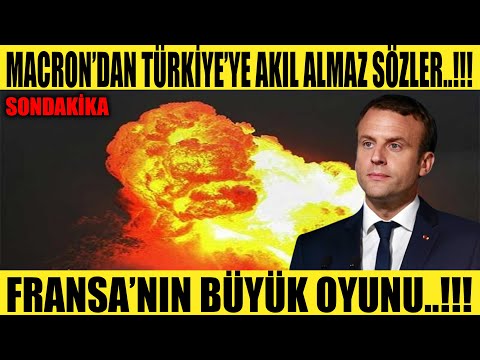 #sondakika MACRON'DAN TÜRKİYEYE AKIL ALMAZ SÖZLER   !!!!  FRANSANIN BÜYÜK OYUNU  !!!!