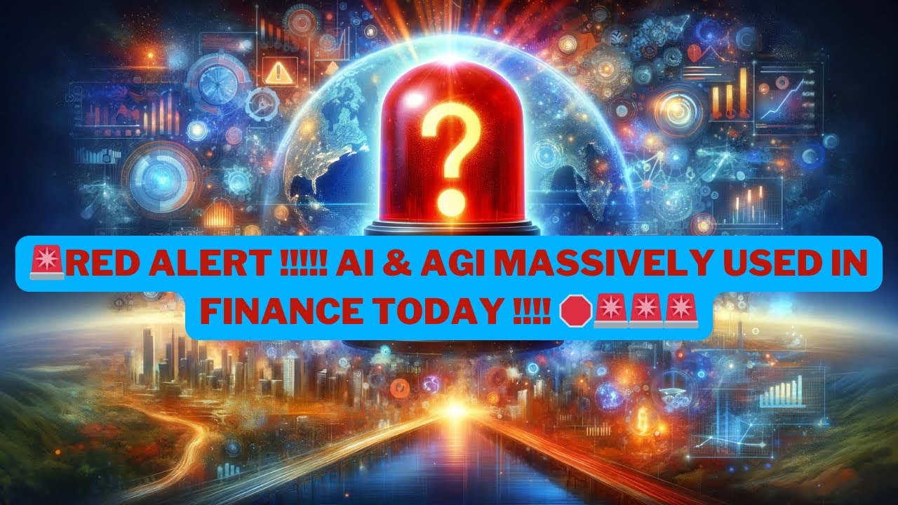 🚨RED ALERT !!!!! AI & AGI MASSIVELY USED IN FINANCE TODAY !!!! 🛑🚨🚨🚨 ...