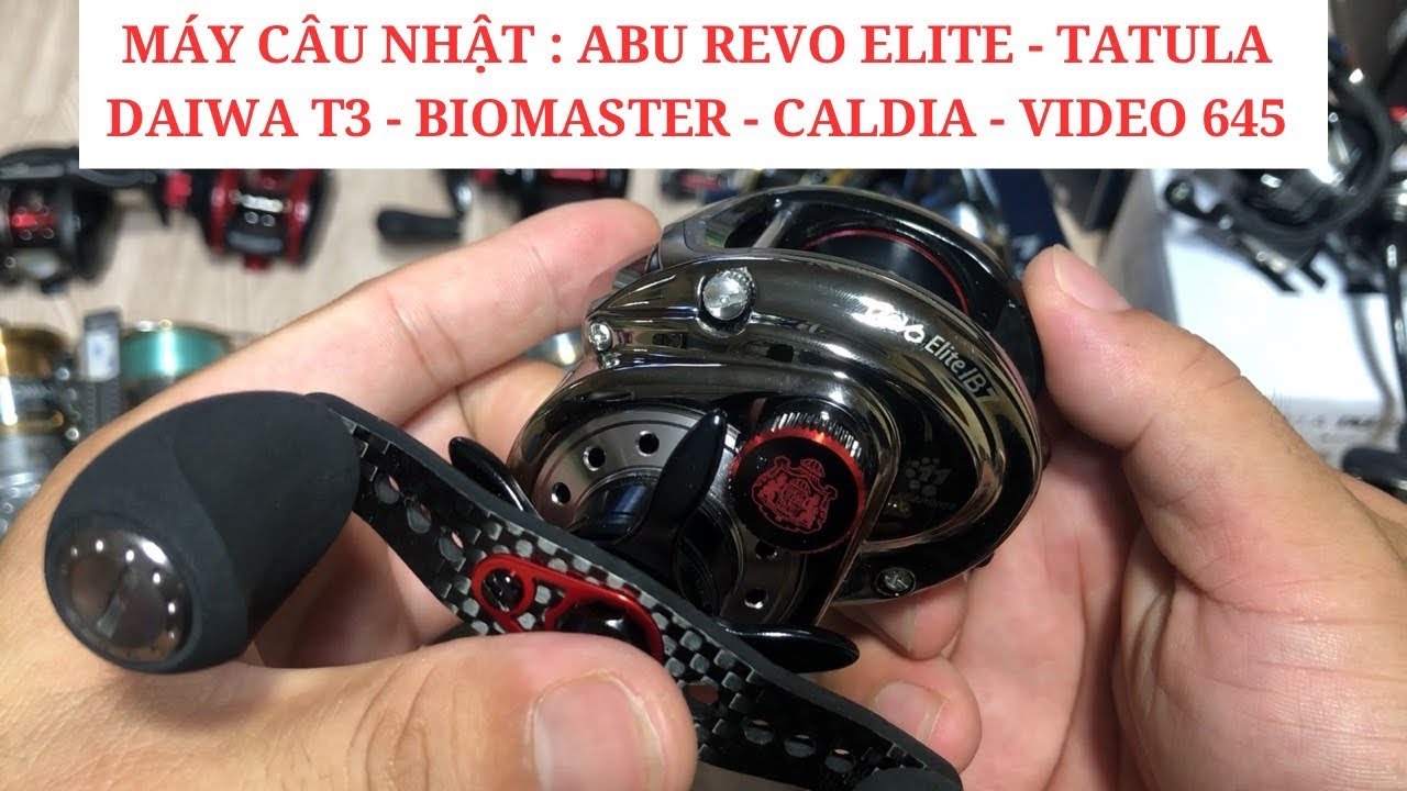 Máy Câu Nhật : Abu Revo Lite, Tatula, Daiwa T3, Biomaster, Aceration ...