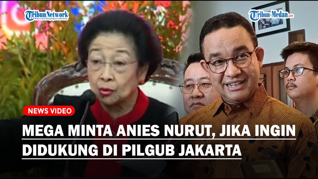 Mega Minta Anies Nurut Jika Ingin Dukungan di Pilgub Jakarta - YouTube
