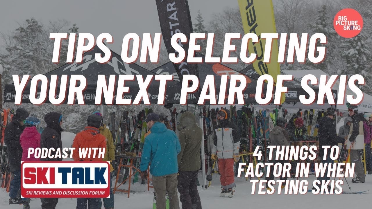 Tips on selecting your next pair of skis - Advice from Phil at SkiTalk ...